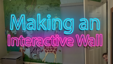 Making An Epic, Interactive Kids' Wall